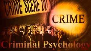 Criminal Psychology: Understanding the Human Mind Behind the Crime
