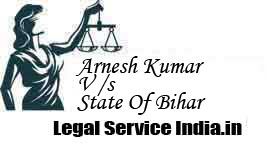 Arnesh Kumar V State Of Bihar (2014) 8 Scc 273: Landmark Ruling On ...