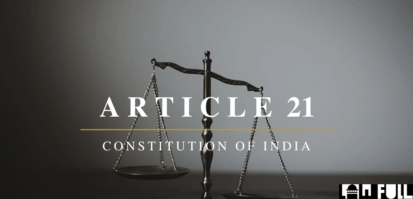 Article 21 of the Indian Constitution: An In-Depth Analysis
