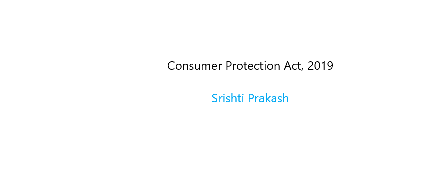 Consumer Protection Act, 2019- Restraining false and misleading ...