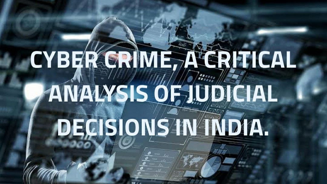 Cyber Crime A Critical Analysis of Judicial Decisions In India