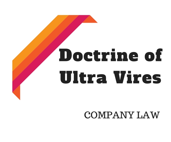 The Doctrine Of Ultra Vires: A detailed study