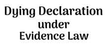 Evidentiary Value of A Dying Declaration