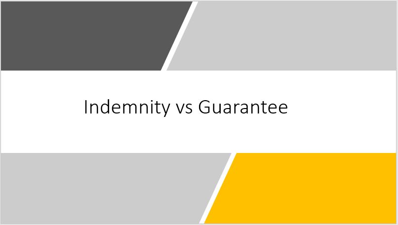Indemnity vs. Guarantee
